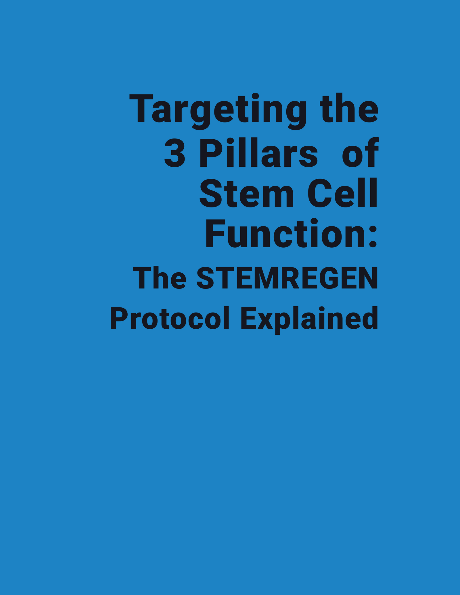 Targeting the 3 Pillars of Stem Cell Function: The STEMREGEN Protocol – Stemregen
