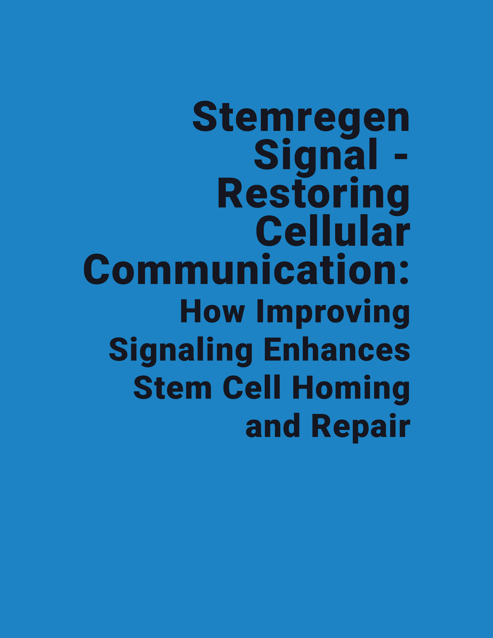 Stemregen Signal - Restoring Cellular Communication: How Improving Sig